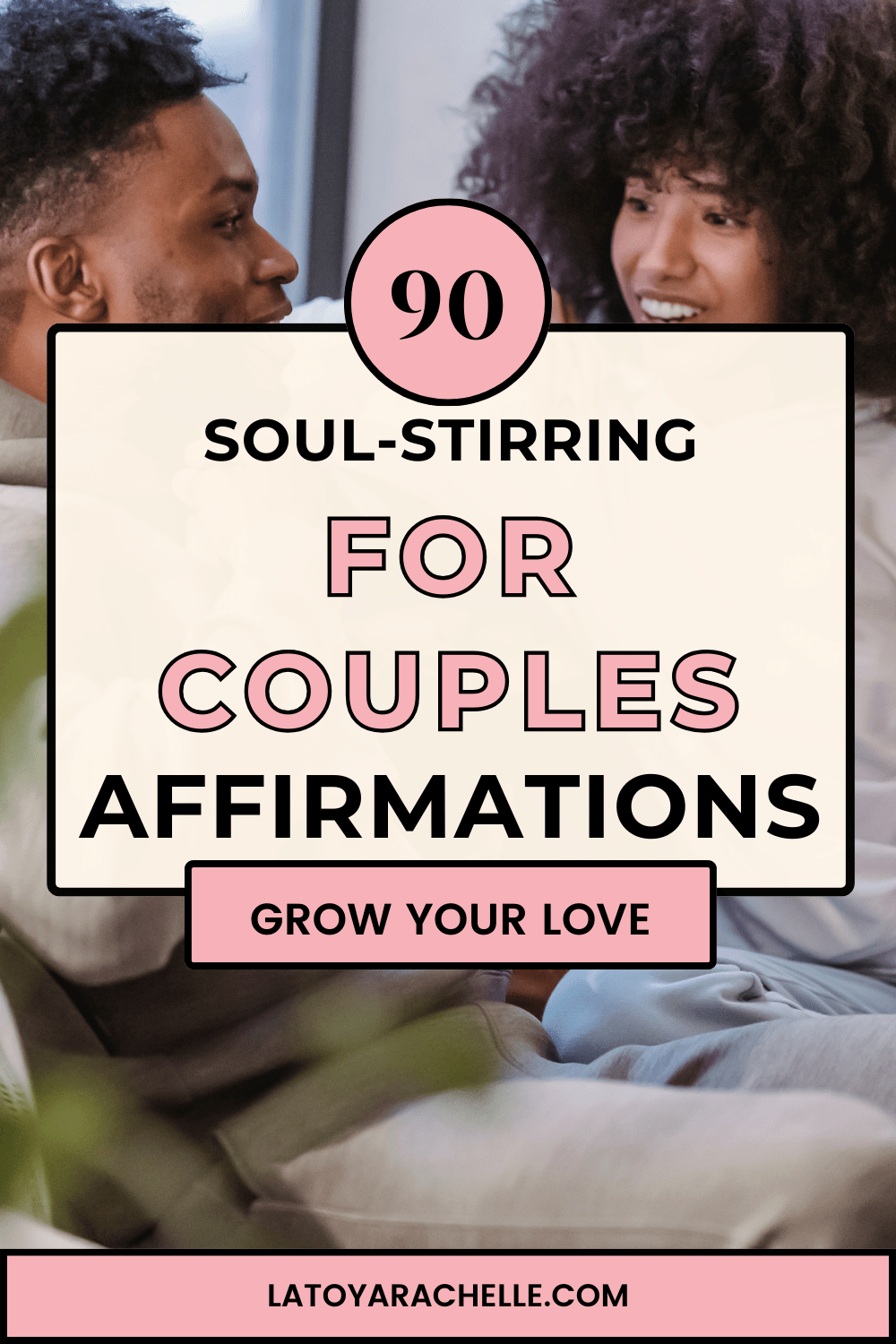 90 Affirmations for Lovers to Keep the Love Alive - LaToya Rachelle