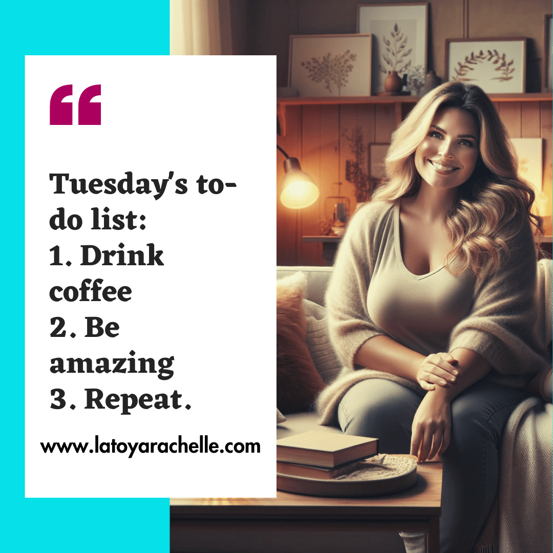 100 Tuesday Motivation Quotes for a Happy Day - LaToya Rachelle