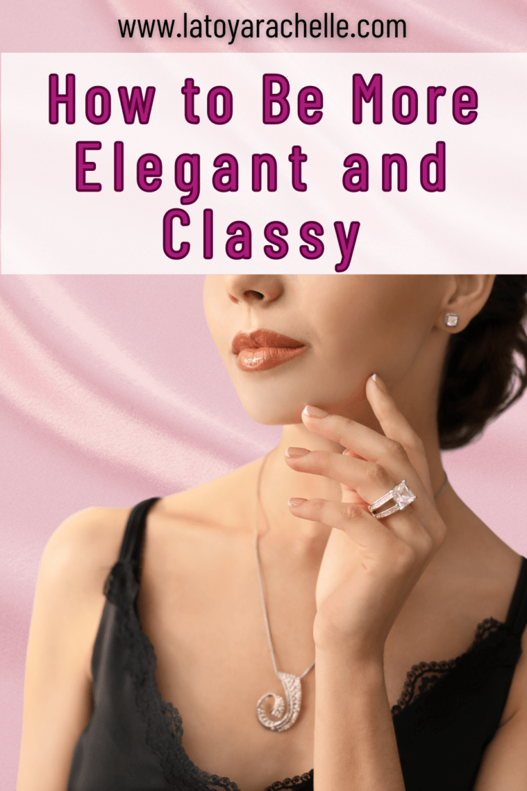 How to Become an Elegant and Classy Woman: 10 Elegance Tips - LaToya ...