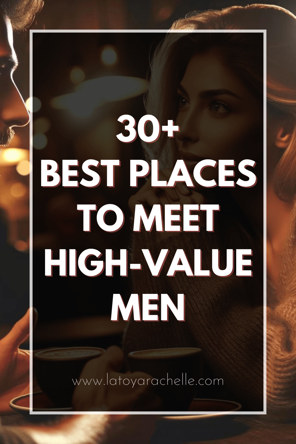 Where To Meet High-Value Men: 30+ Best Places for Quality Encounters ...