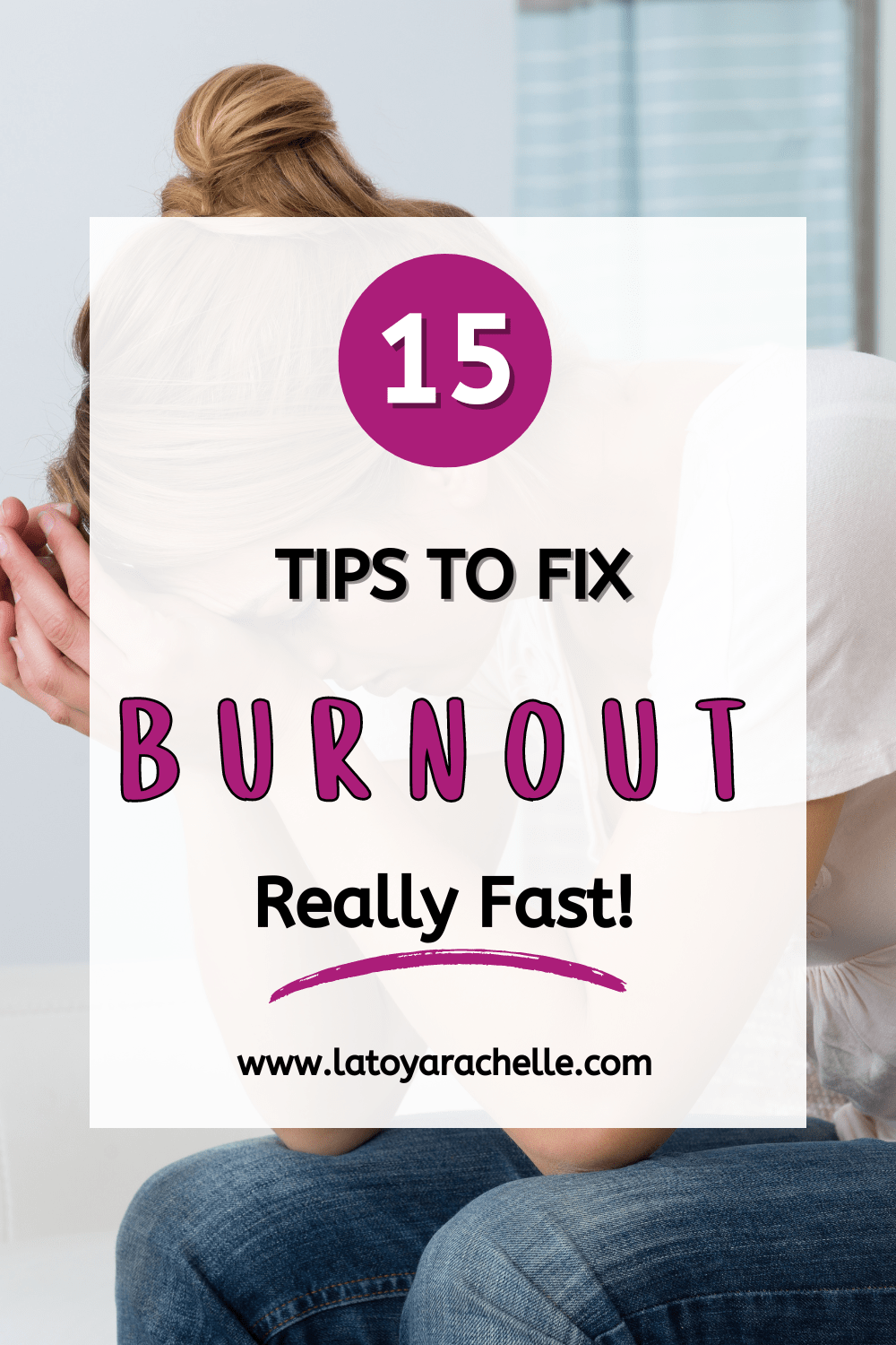 Feeling Fried? Here’s How To Handle Burnout Like A Boss! - LaToya Rachelle