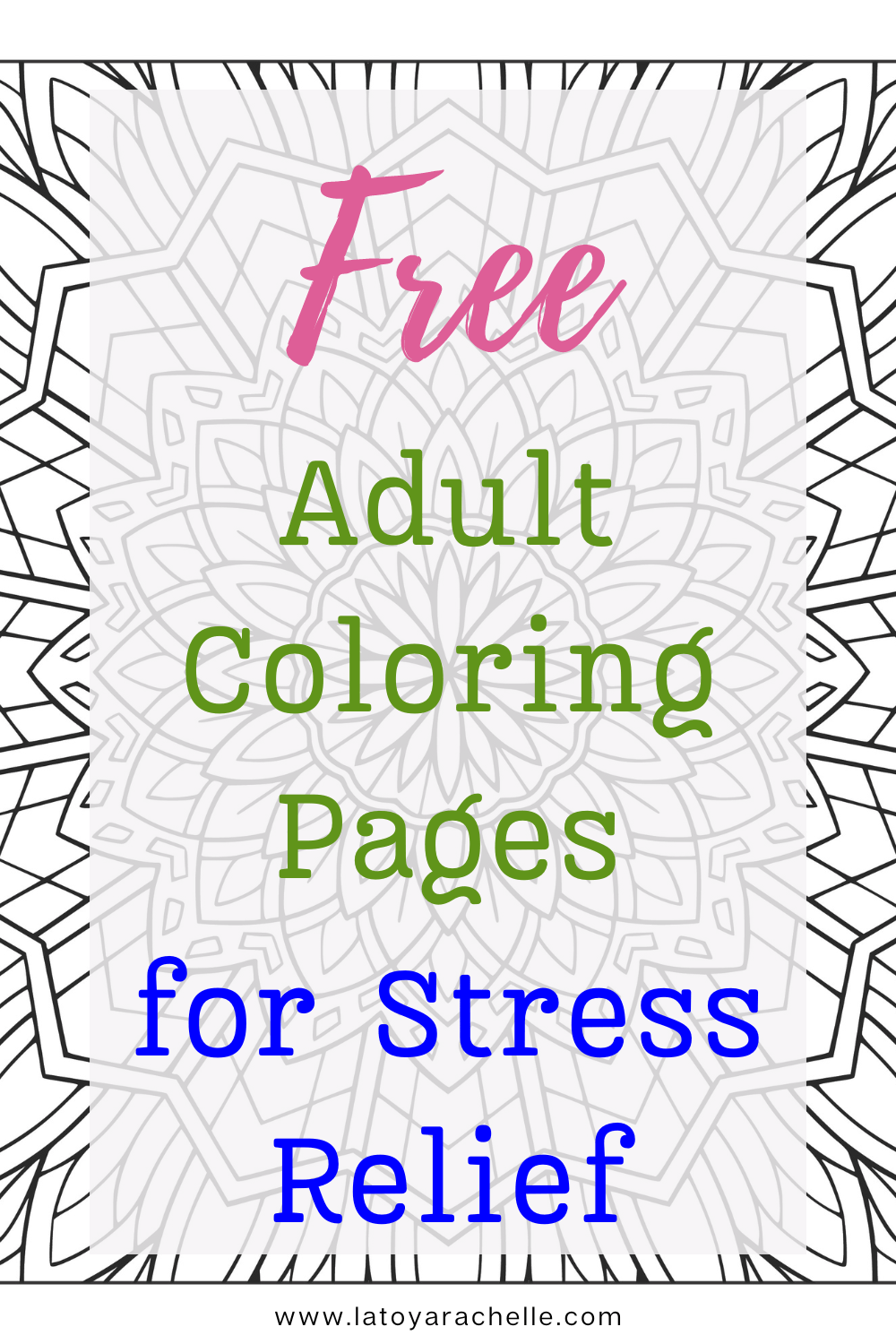 FREE Adult Stress Relief Coloring Pages Printables - LaToya Rachelle